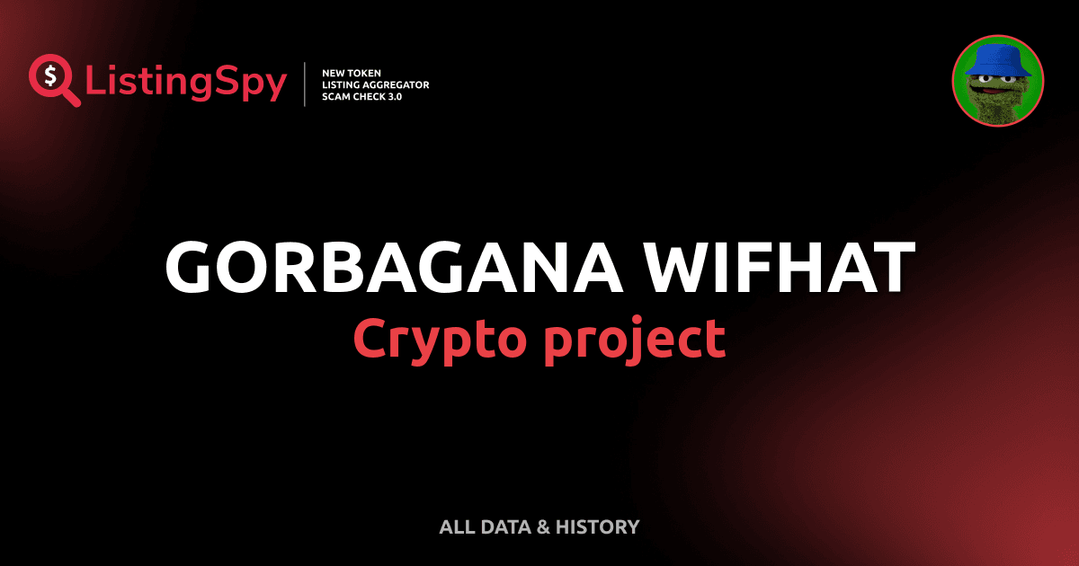 GORBAGANA WIFHAT crypto project: GORWHAT token listings, events ...
