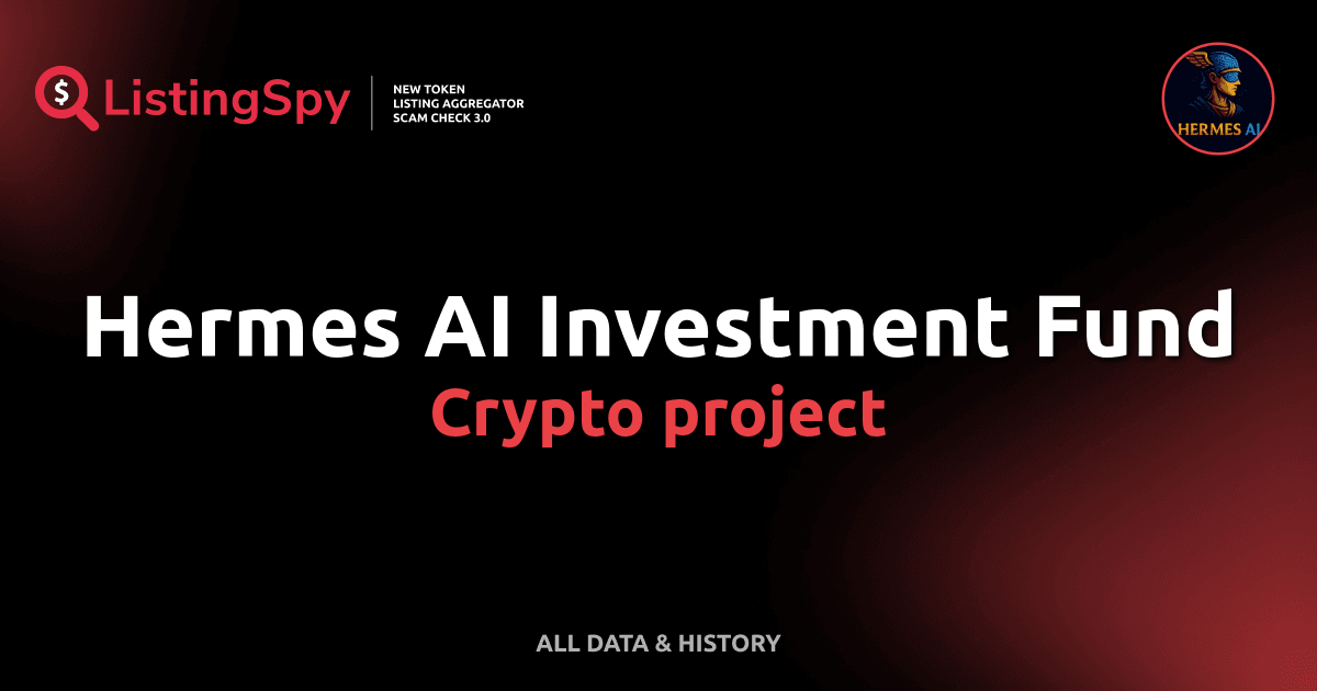Hermes AI Investment Fund crypto project: hermes token listings, events, analysis | ListingSpy