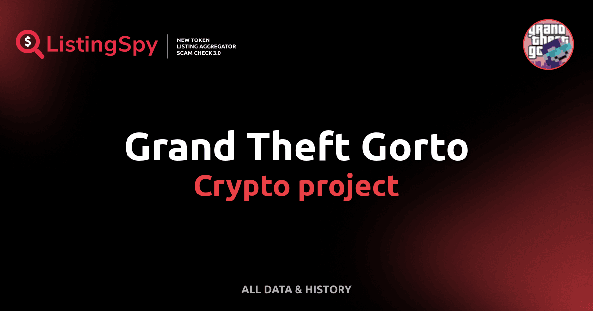 Grand Theft Gorto crypto project: GTG token listings, events, analysis ...