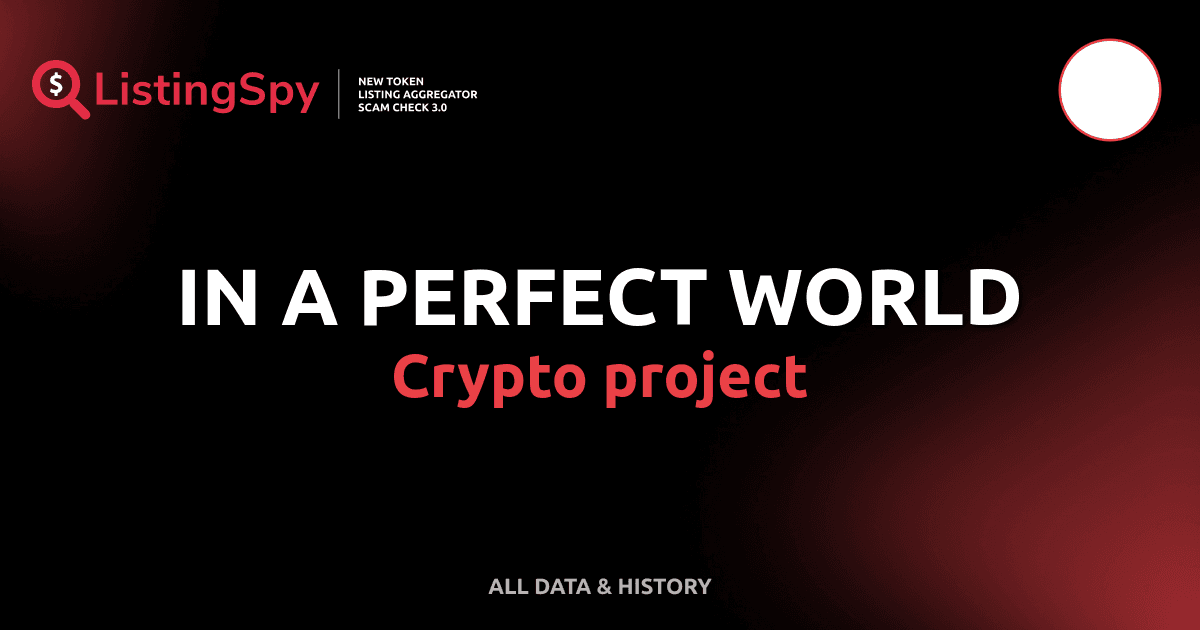 IN A PERFECT WORLD crypto project: PERFECT token listings, events ...