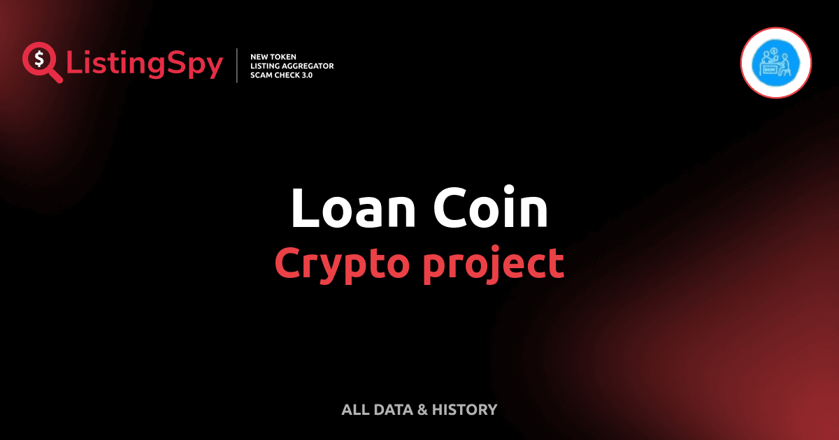 Loan Coin crypto project: LOAN token listings, events, analysis | ListingSpy