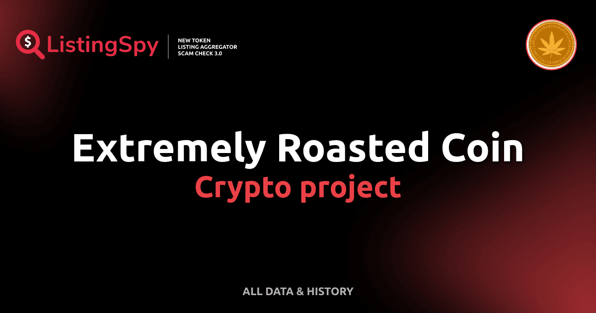 Extremely Roasted Coin crypto project: ERC-420 token listings, events ...