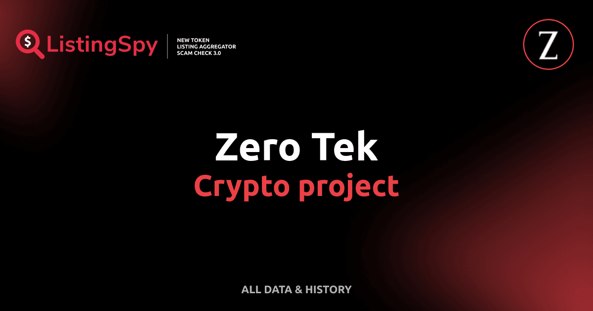 Zero Tek crypto project: ZEROTEK token listings, events, analysis | ListingSpy