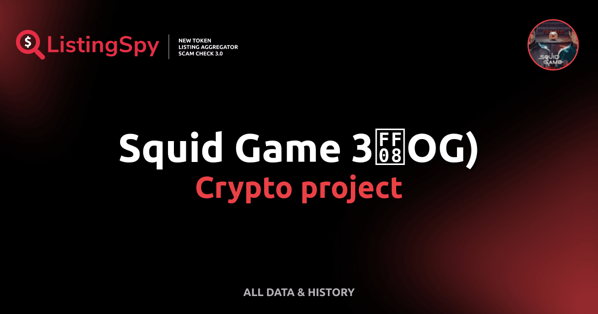 Squid Game 3（OG) crypto project: SQUID3 token listings, events ...