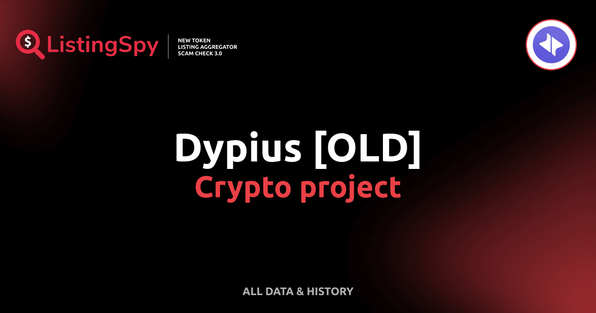 Dypius [OLD] crypto project: DYP token listings, events, analysis ...