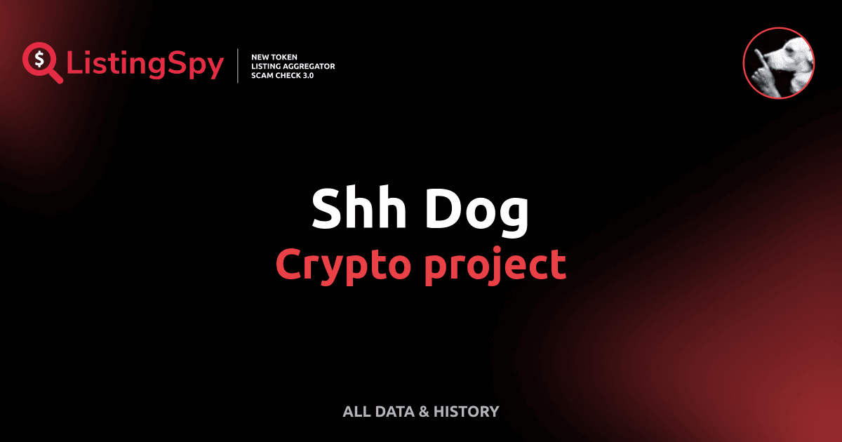 Shh Dog crypto project: Shh token listings, events, analysis | ListingSpy
