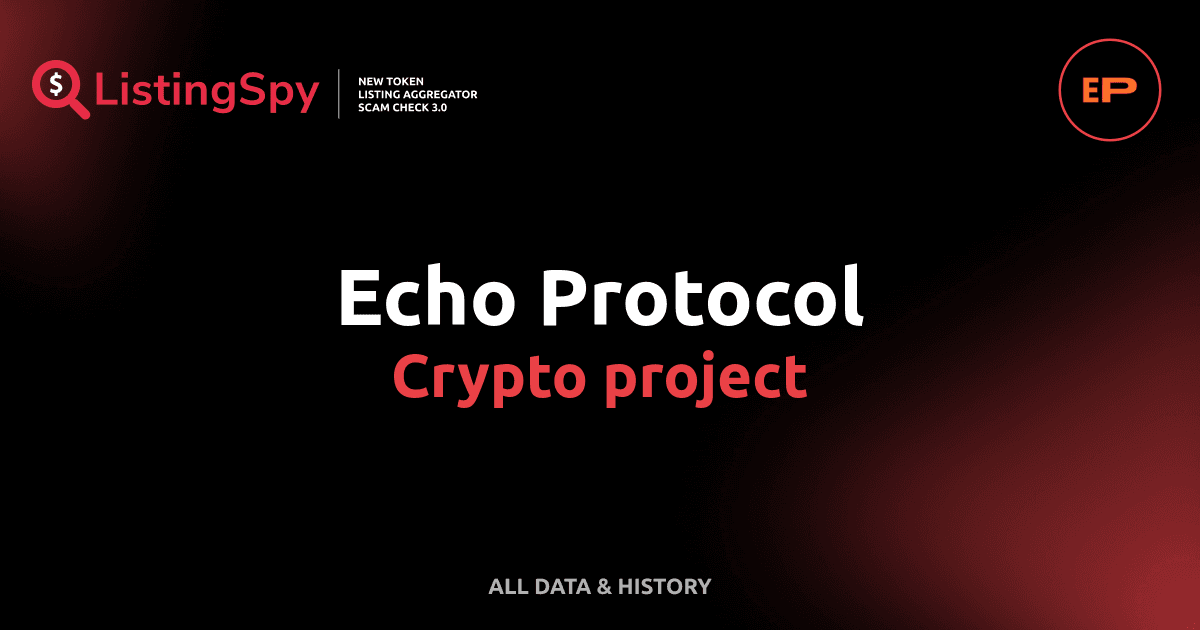 Echo Protocol crypto project: ECHO token listings, events, analysis ...