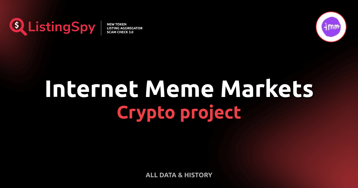 Internet Meme Markets crypto project: IMM token listings, events, analysis | ListingSpy