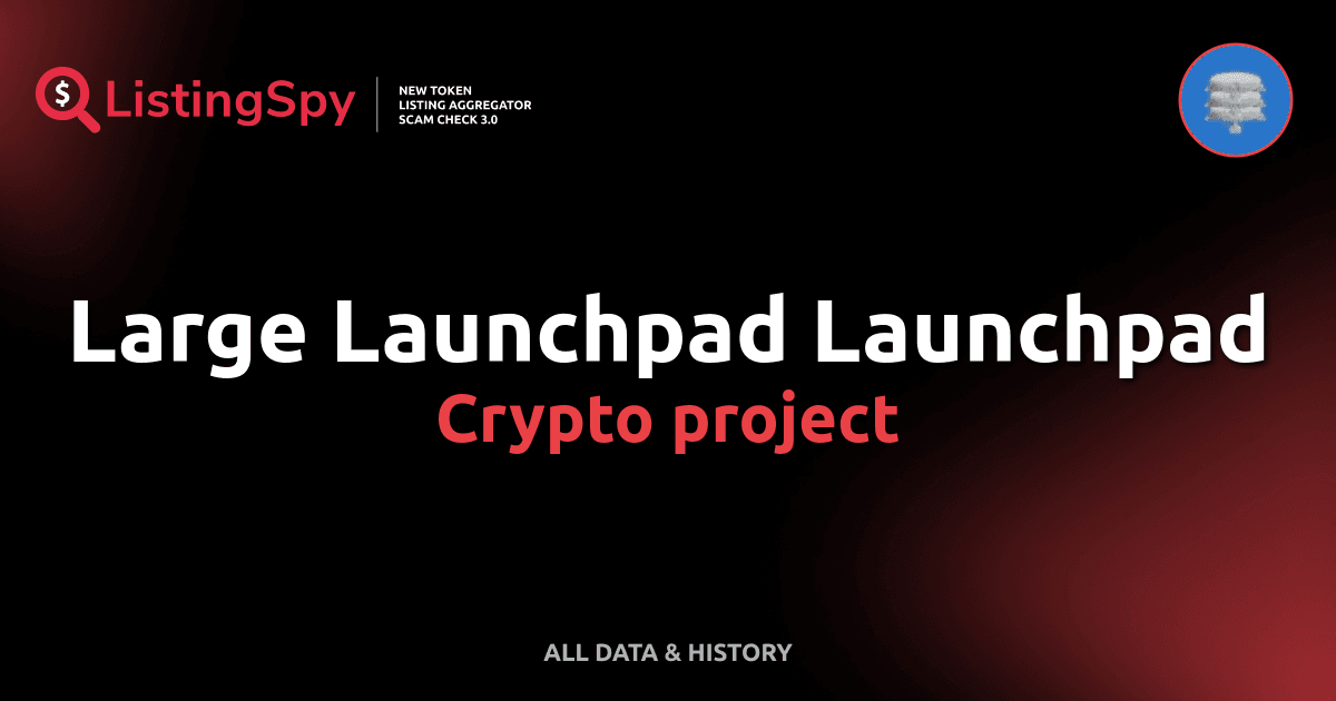 Large Launchpad Launchpad crypto project: LLL token listings, events ...