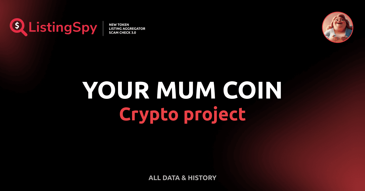 YOUR MUM COIN crypto project: YOURMUM token listings, events, analysis ...