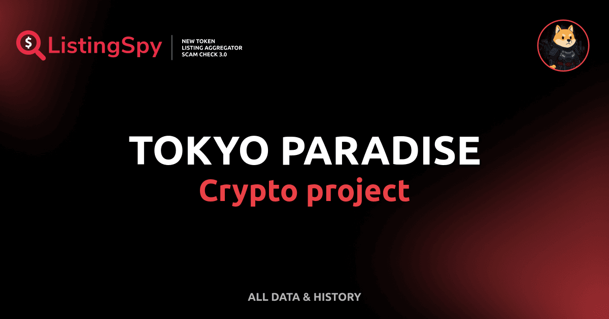 TOKYO PARADISE crypto project: PARADISE token listings, events, analysis | ListingSpy