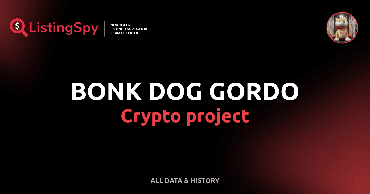 BONK DOG GORDO crypto project: GORDO token listings, events, analysis ...
