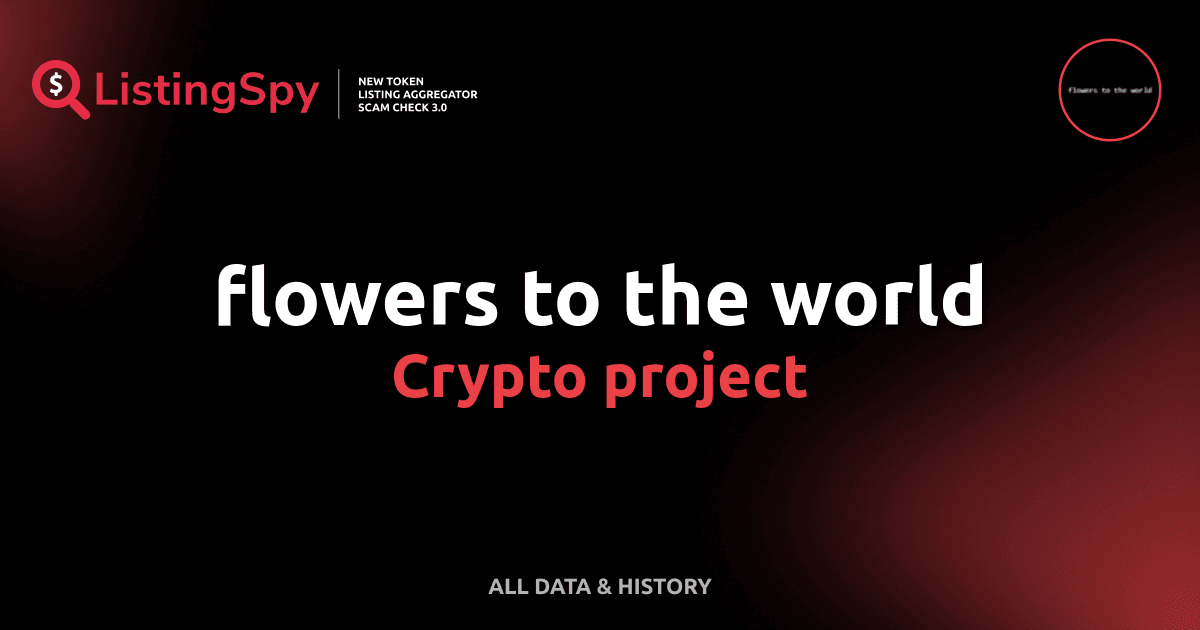 flowers to the world crypto project: flowers token listings, events, analysis | ListingSpy