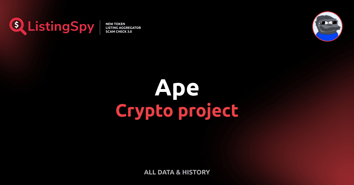 Ape crypto project: APE token listings, events, analysis | ListingSpy