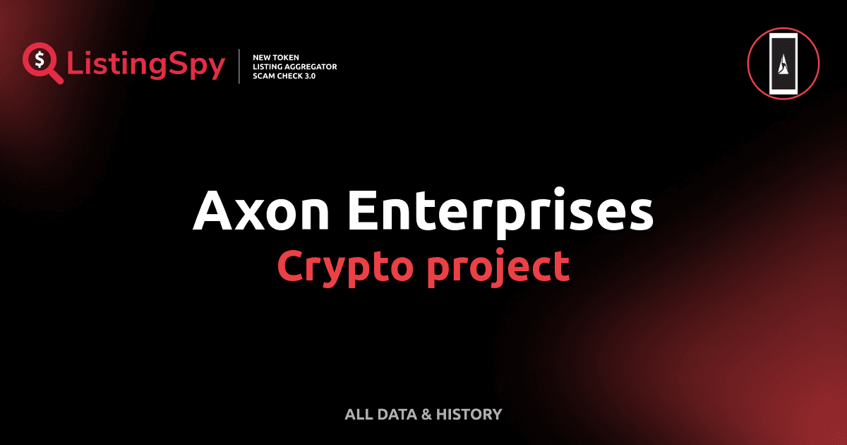 Axon Enterprises crypto project: AXON token listings, events, analysis | ListingSpy