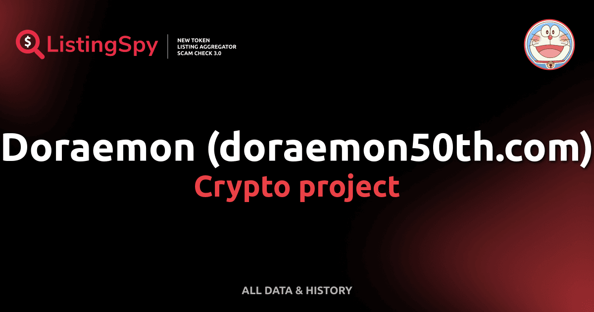 Doraemon (doraemon50th.com) crypto project: DORAEMON token listings, events, analysis | ListingSpy
