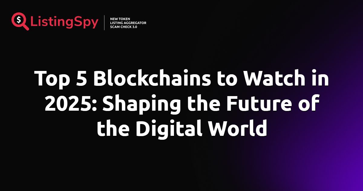 Top 5 Blockchains to Watch in 2025: Shaping the Future of the Digital ...