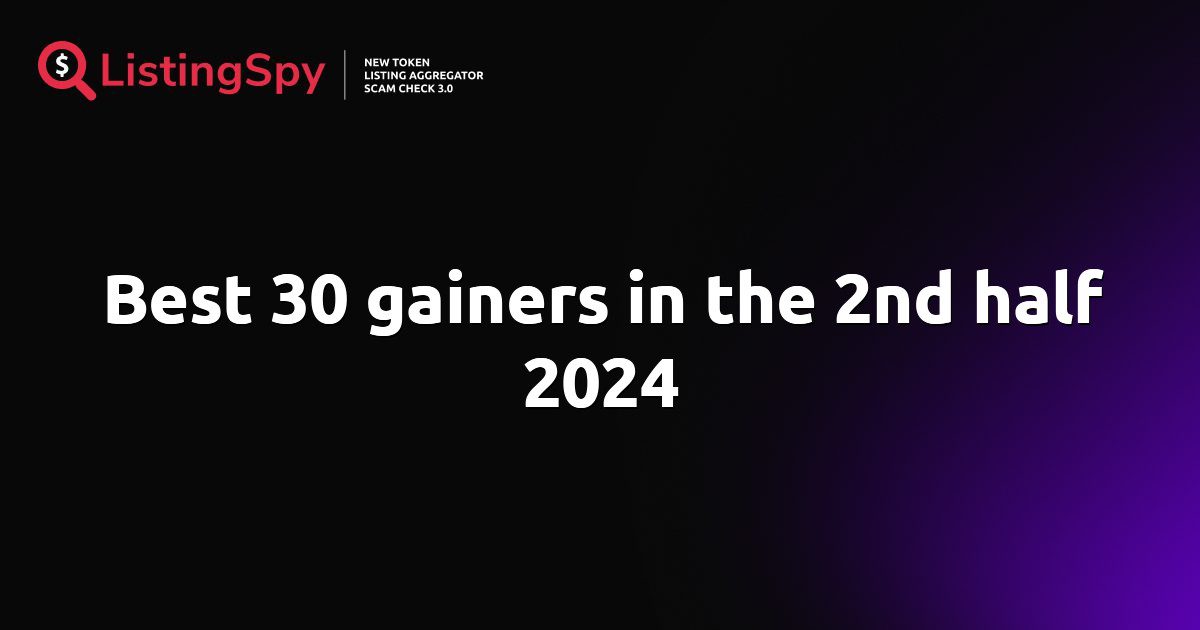 Best 30 gainers in the 2nd half 2024 | ListingSpy