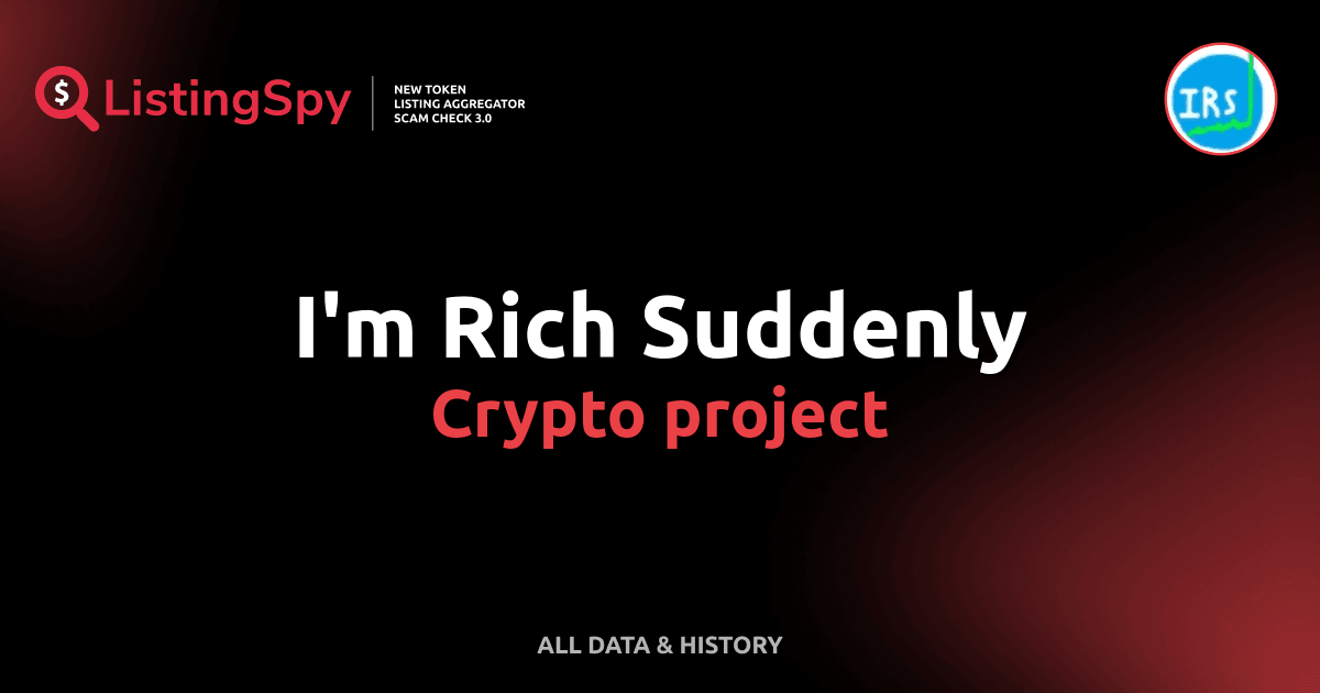 I'm Rich Suddenly crypto project: IRS token listings, events, analysis ...