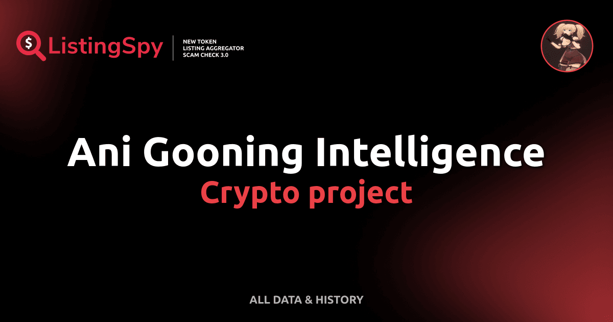 Ani Gooning Intelligence crypto project: AGI token listings, events, analysis | ListingSpy