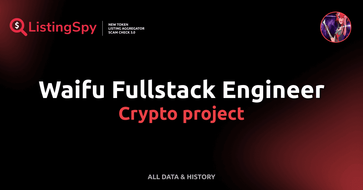 Waifu Fullstack Engineer crypto project: Waifu token listings, events, analysis | ListingSpy