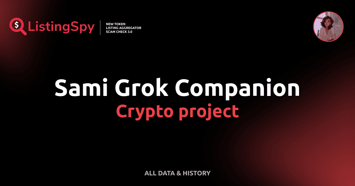 Sami Grok Companion crypto project: Sami token listings, events, analysis | ListingSpy