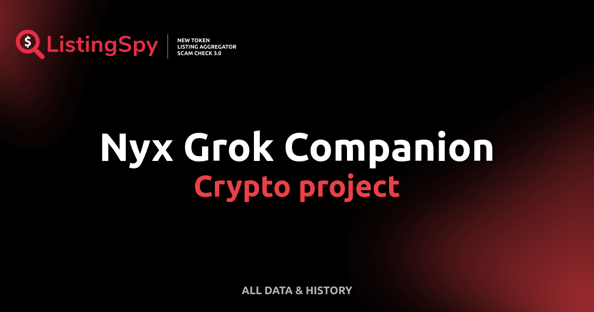 Nyx Grok Companion crypto project: NYX token listings, events, analysis | ListingSpy