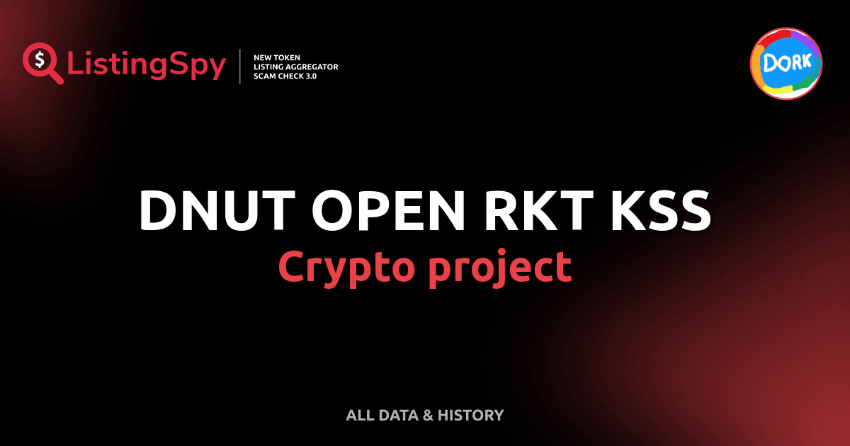 DNUT OPEN RKT KSS crypto project: DORK token listings, events, analysis | ListingSpy