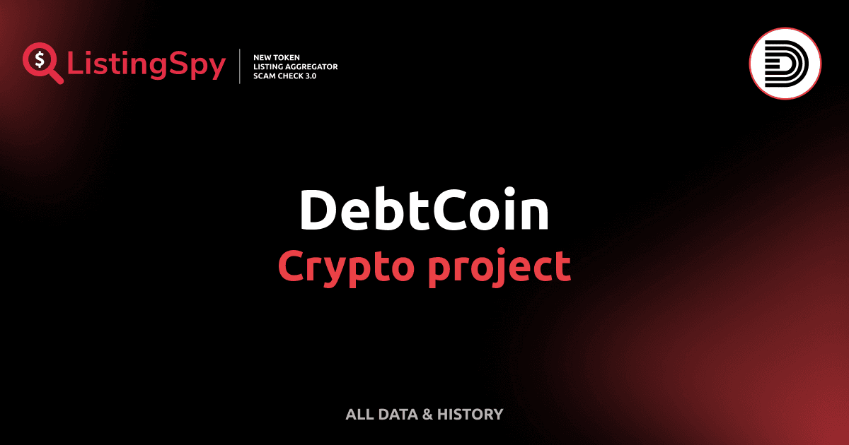 DebtCoin crypto project: DEBT token listings, events, analysis | ListingSpy