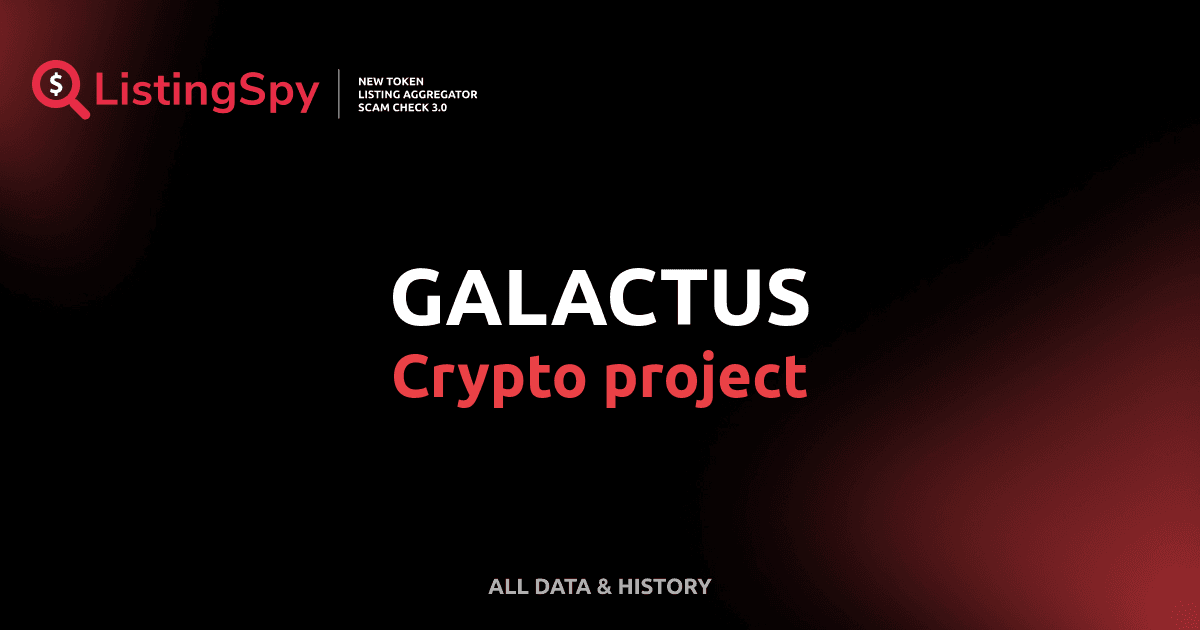 GALACTUS crypto project: GALACTUS token listings, events, analysis | ListingSpy