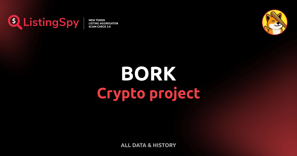BORK crypto project: BORK token listings, events, analysis | ListingSpy