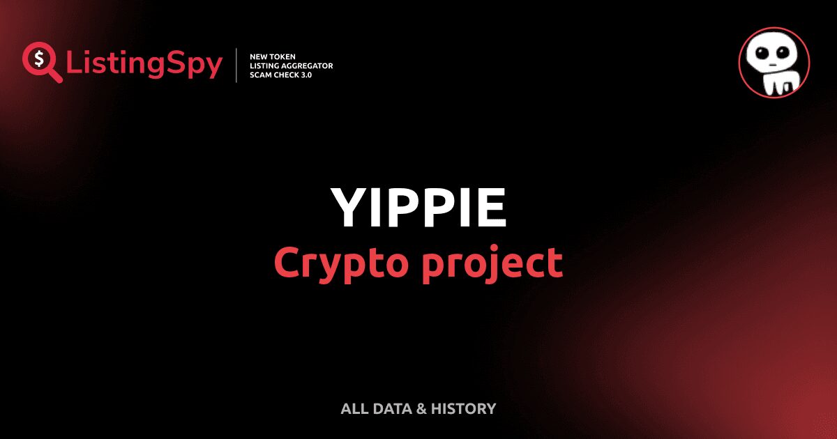 YIPPIE crypto project: YIPPIE token listings, events, analysis | ListingSpy