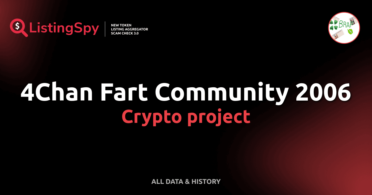 4Chan Fart Community 2006 crypto project: Brap token listings, events, analysis | ListingSpy