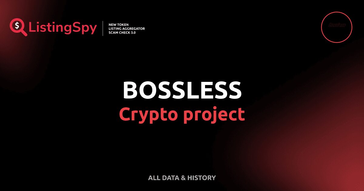 BOSSLESS crypto project: BOSSLESS token listings, events, analysis ...