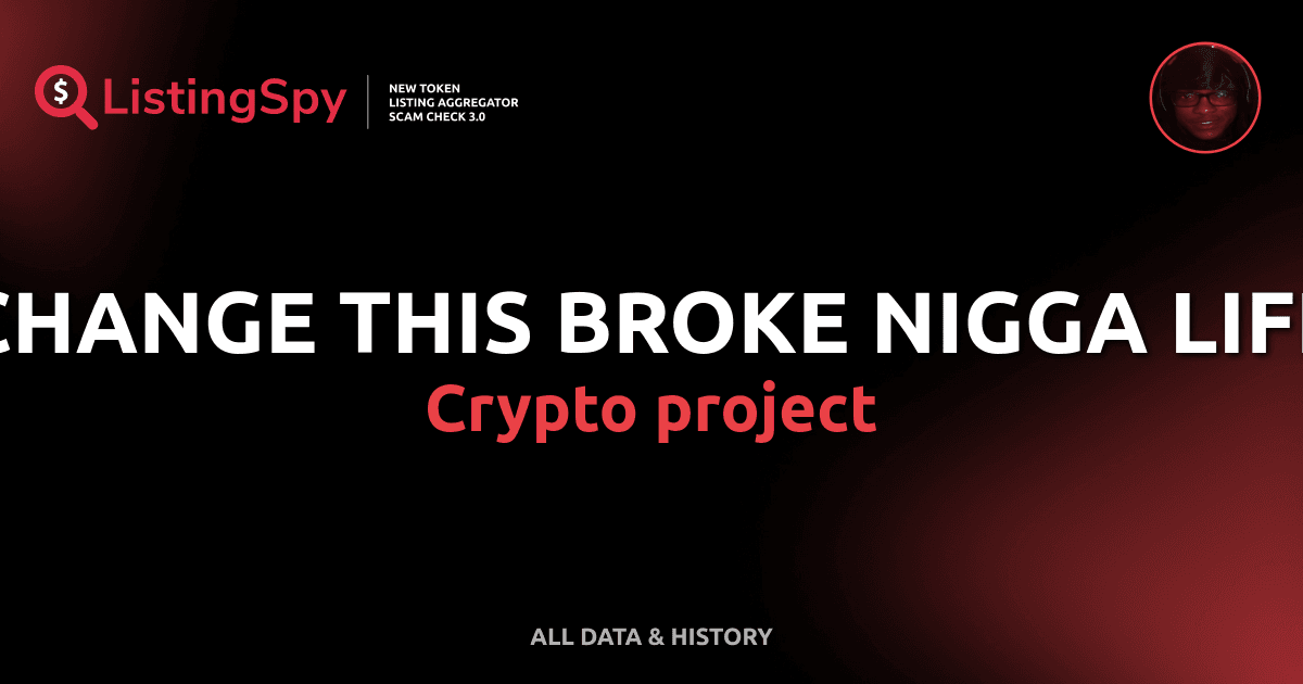 CHANGE THIS BROKE NIGGA LIFE crypto project: CHEZI token listings, events, analysis | ListingSpy