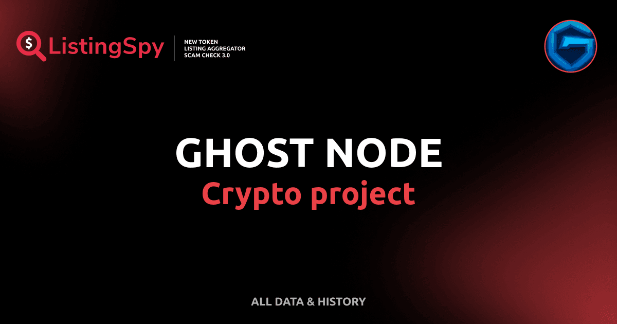 GHOST NODE crypto project: GHOST token listings, events, analysis | ListingSpy