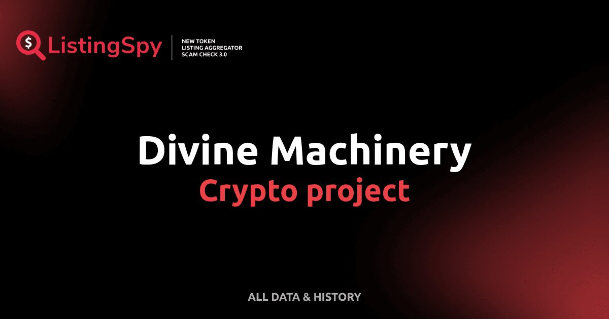 Divine Machinery crypto project: DIVINE token listings, events ...