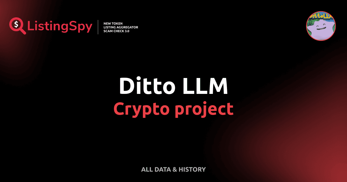 Ditto LLM crypto project: DittoLLM token listings, events, analysis ...
