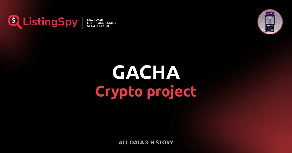 GACHA crypto project: GACHA token listings, events, analysis | ListingSpy