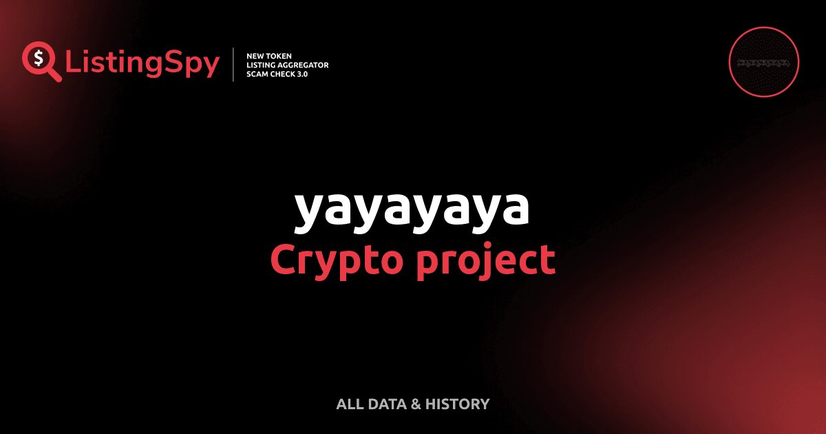 yayayaya crypto project: yayayaya token listings, events, analysis ...