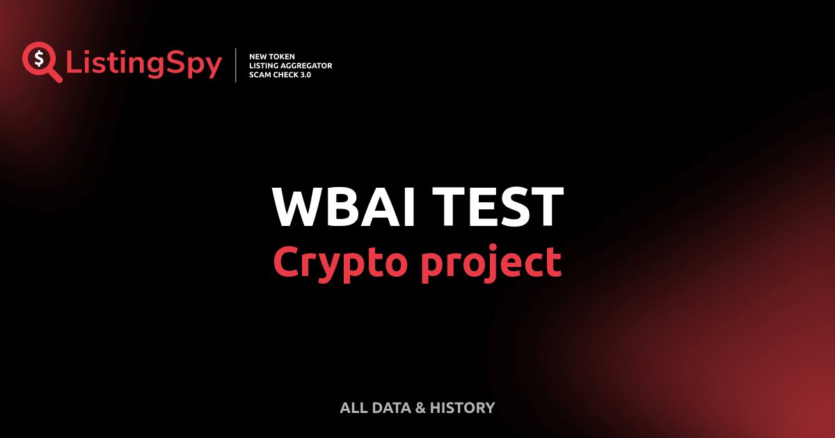 WBAI TEST crypto project: WBAI token listings, events, analysis ...