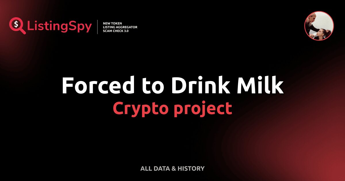 Forced to Drink Milk crypto project: FORCED token listings, events ...