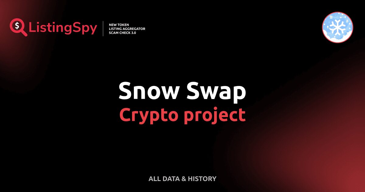 Snow Swap crypto project: SNSWAP token listings, events, analysis ...