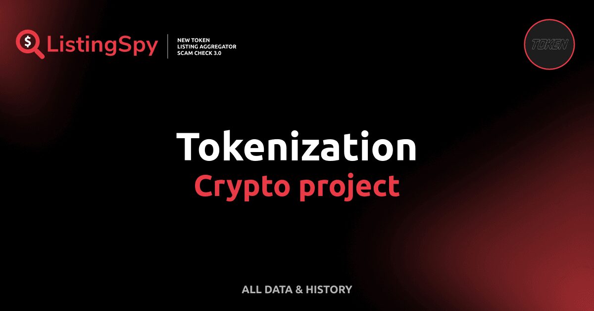 Tokenization crypto project: Token token listings, events, analysis ...