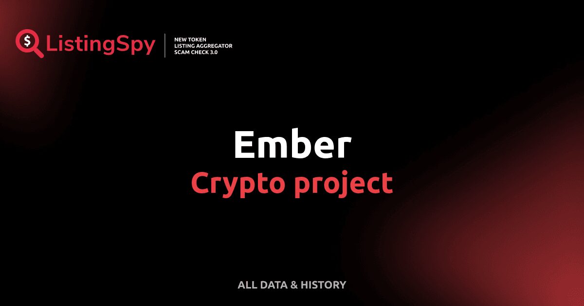 Ember crypto project: EMBER token listings, events, analysis | ListingSpy