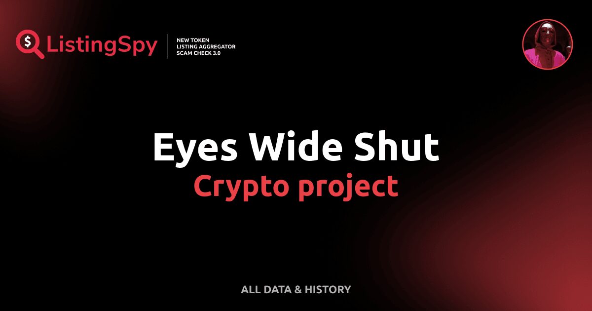 Eyes Wide Shut crypto project: EYES token listings, events, analysis ...
